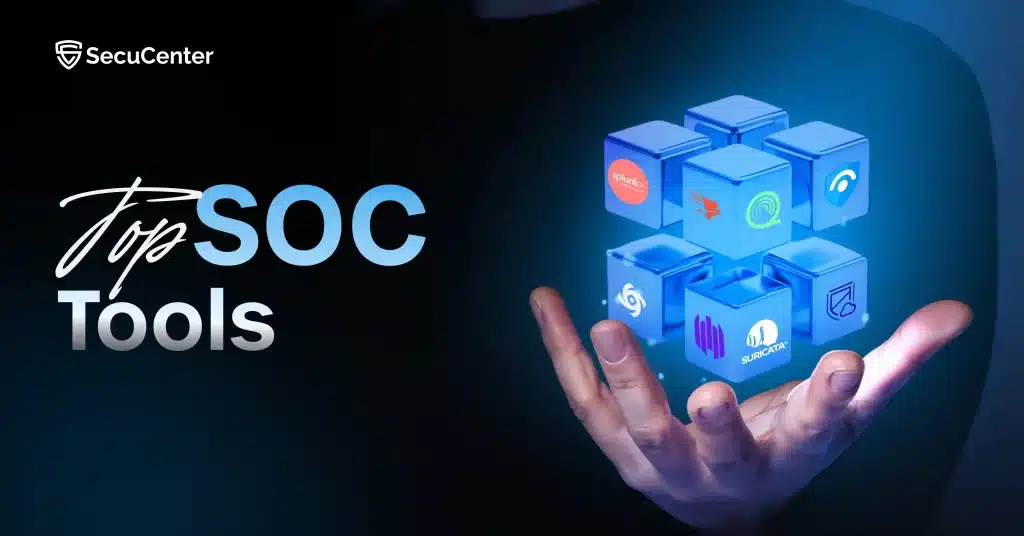 Top Soc Tools In 2025 ( Expert Reviewed and Top Rated )- Secucenter